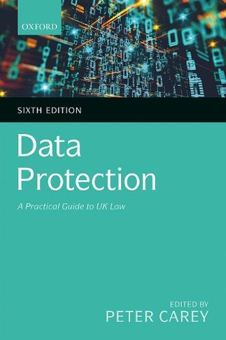 Data Protection: A Practical Guide to UK Law (6th Revised edition) by ...
