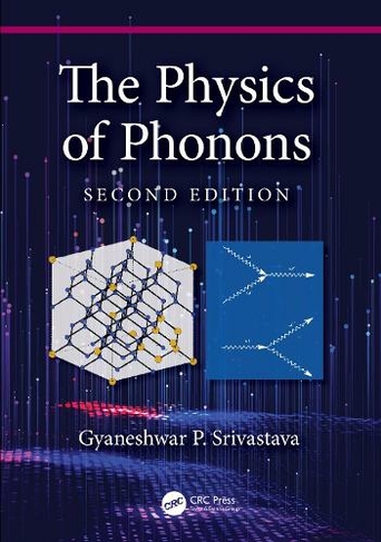 The Physics of Phonons: (2nd edition) by Gyaneshwar P. Srivastava | WHSmith