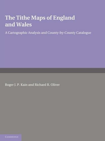 The Tithe Maps of England and Wales: A Cartographic Analysis and County ...
