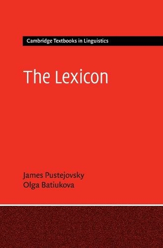 The Lexicon: (Cambridge Textbooks in Linguistics) by James Pustejovsky ...