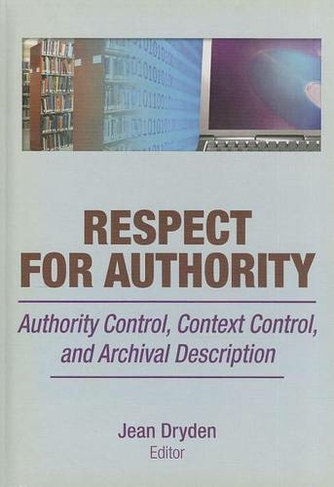 Respect for Authority: Authority Control, Context Control, and Archival ...