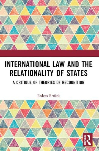 International Law and the Relationality of States: A Critique of ...