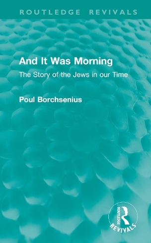 And It Was Morning: The Story of the Jews in our Time (Routledge ...