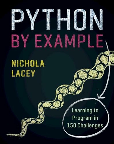 Python by Example: Learning to Program in 150 Challenges by Nichola ...